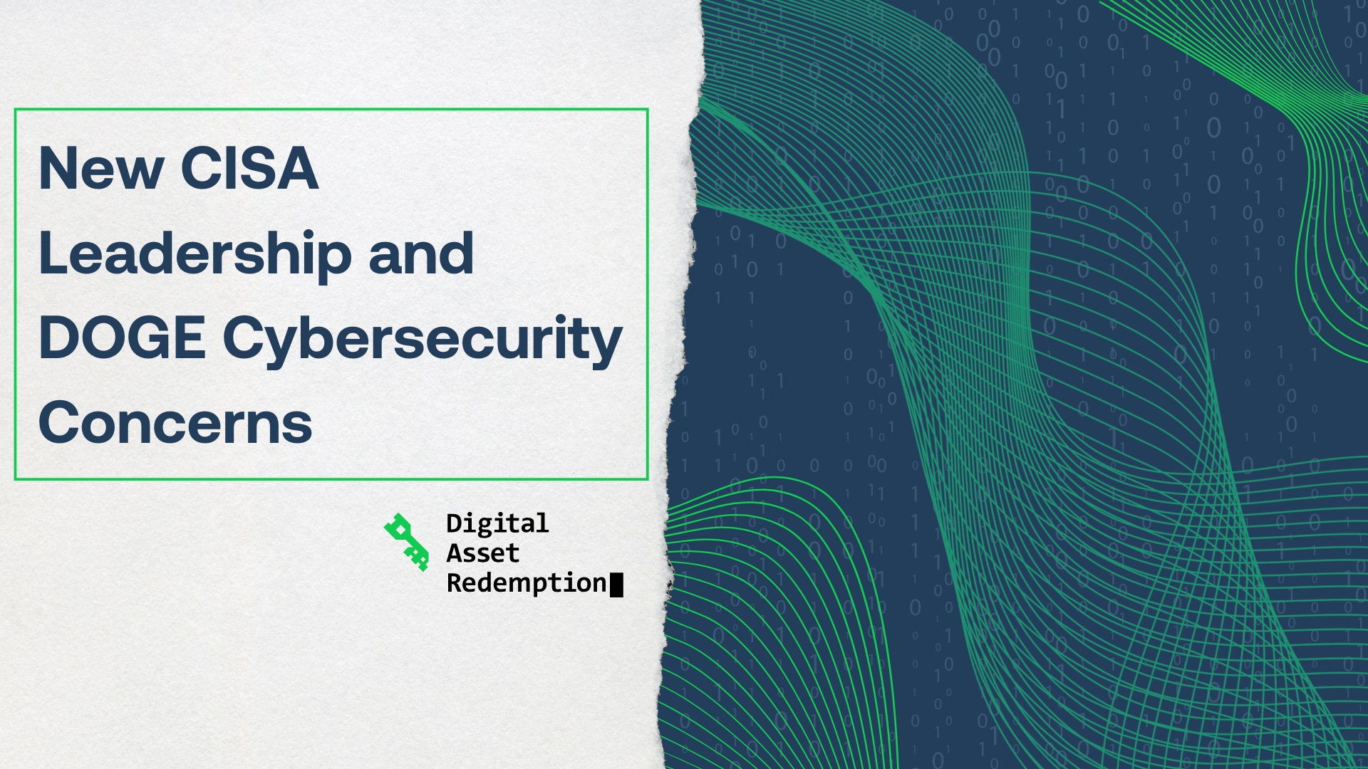 New CISA Leadership and DOGE Cybersecurity Concerns